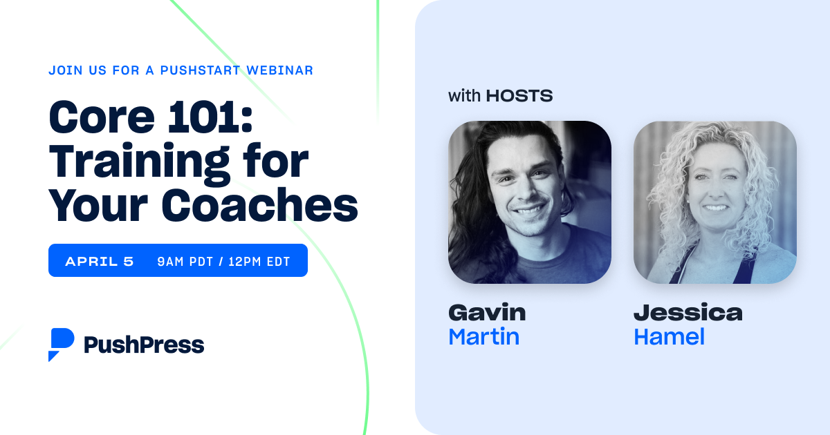 PushStart Webinar - Core 101: Training for Your Coaches