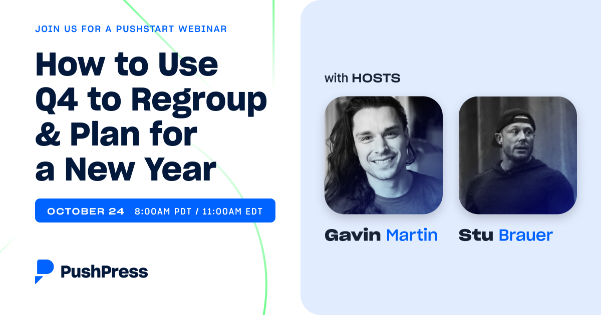 PushStart Webinar: How To Use Q4 To Regroup & Plan For A New Year